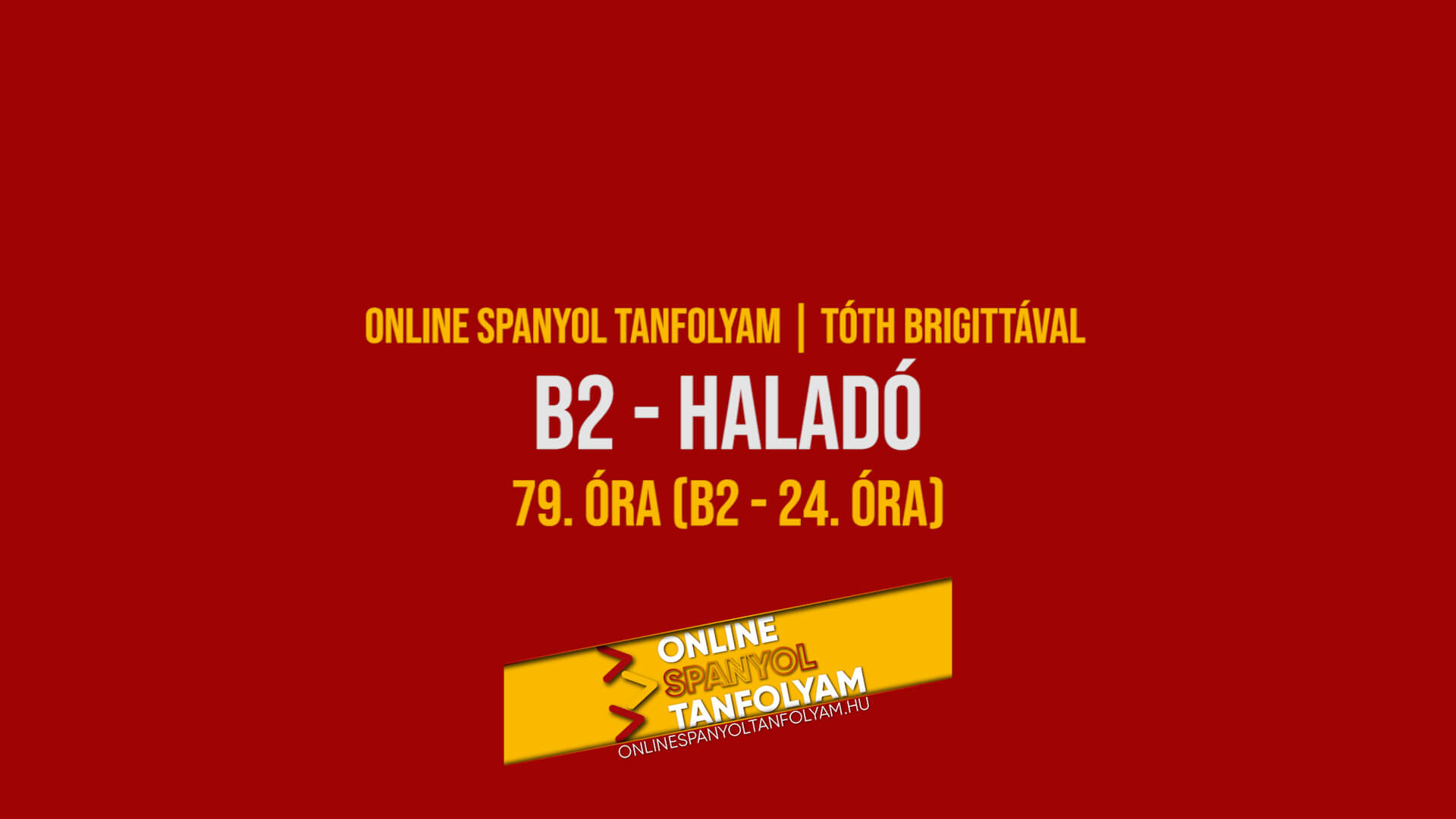 24. óra - Online Spanyol Tanfolyam